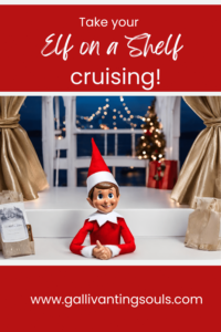How To Take Elf On The Shelf Cruising | Gallivanting Souls
