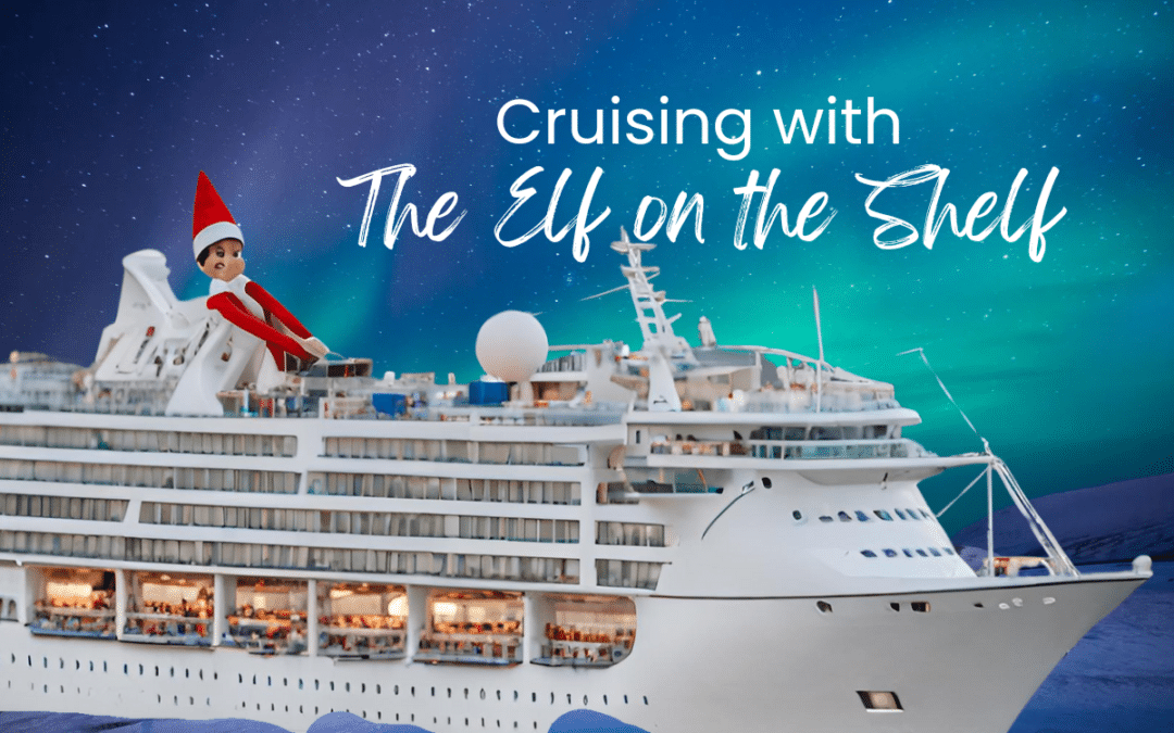 How To Take Elf On The Shelf Cruising | Gallivanting Souls