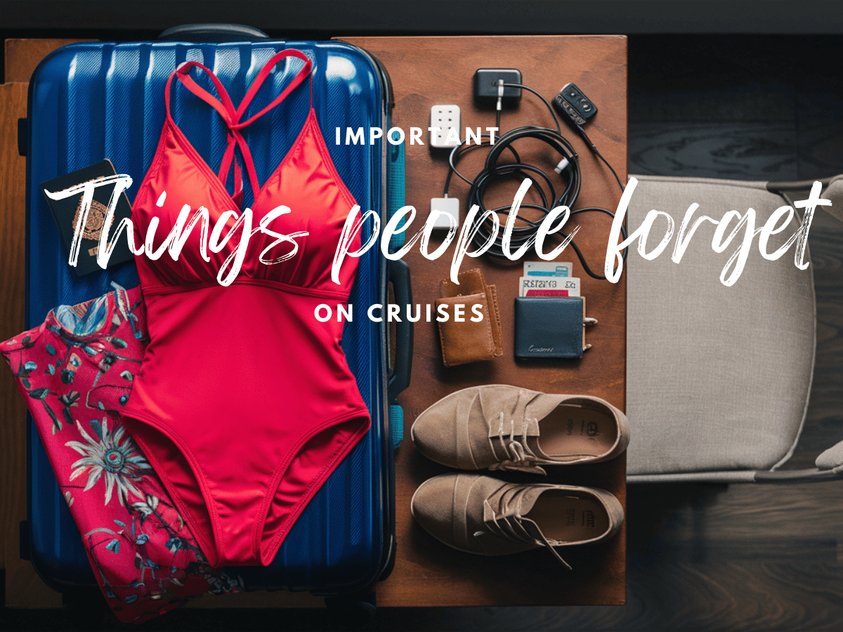 20 Important Things People Forget When Cruising | Gallivanting Souls
